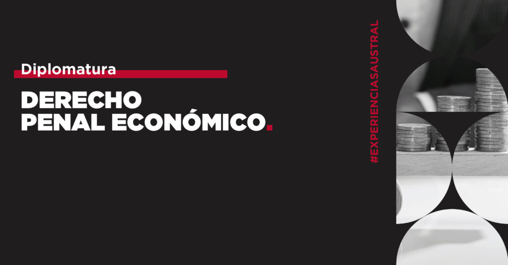 Diplomatura en Derecho Penal Económico – Universidad Austral